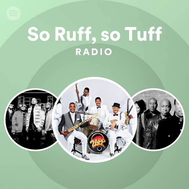 So Ruff, so Tuff Radio - playlist by Spotify | Spotify