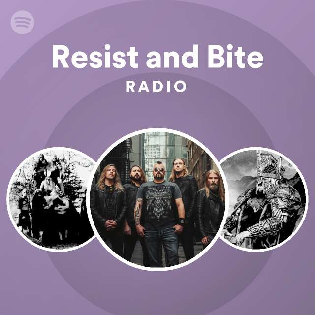 Resist and Bite Radio | Spotify Playlist