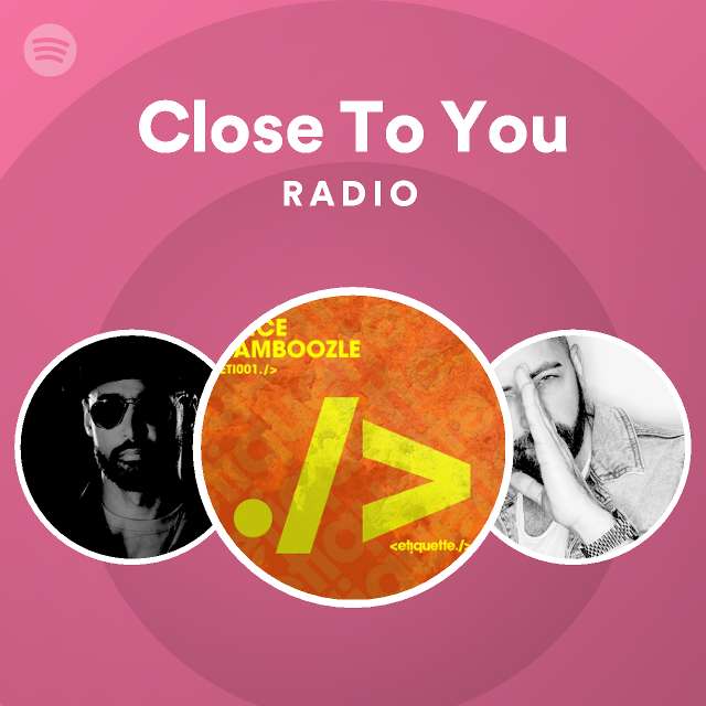 Close To You Radio - playlist by Spotify | Spotify