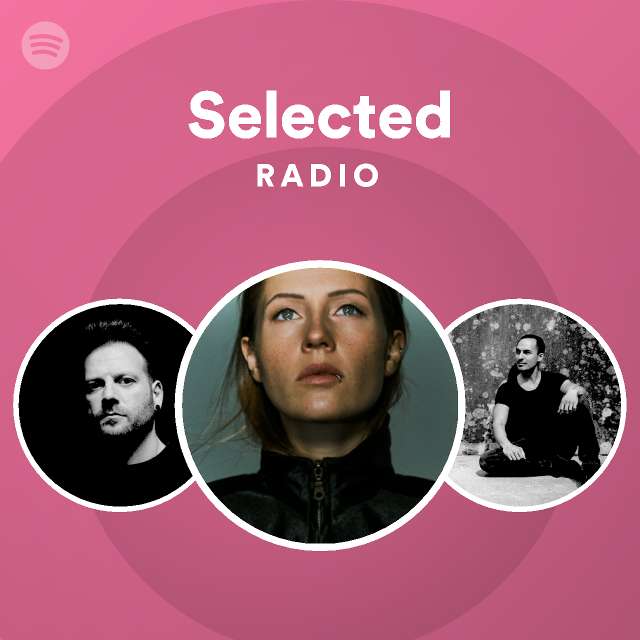 Selected Radio - playlist by Spotify | Spotify