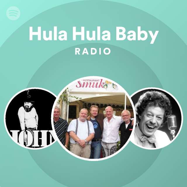 Hula Hula Baby Radio - playlist by Spotify | Spotify