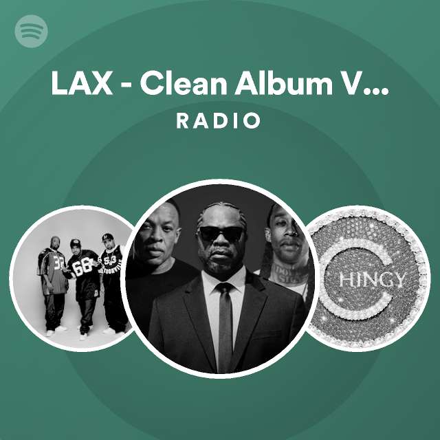 LAX - Clean Album Version Radio - playlist by Spotify | Spotify