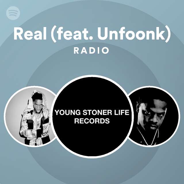 Real (feat. Unfoonk) Radio - playlist by Spotify | Spotify