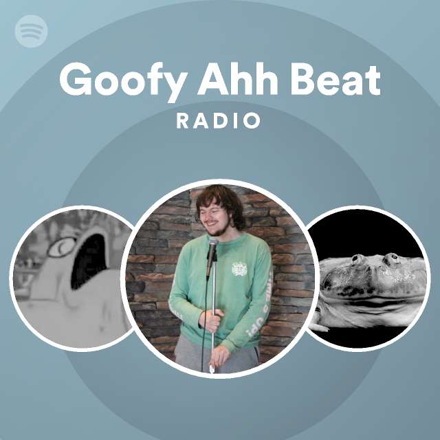Goofy Ahh Beat Radio - playlist by Spotify | Spotify