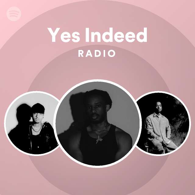 Yes Indeed Radio | Spotify Playlist