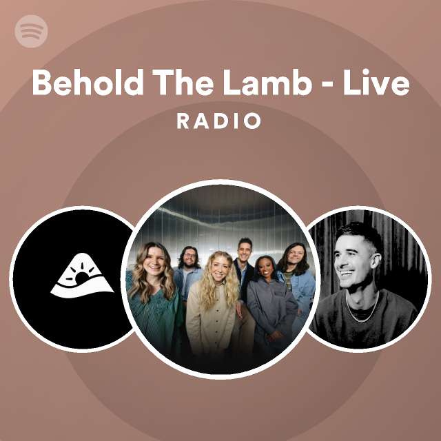Behold The Lamb - Live Radio - playlist by Spotify | Spotify