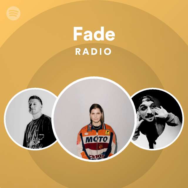 Fade Radio - playlist by Spotify | Spotify