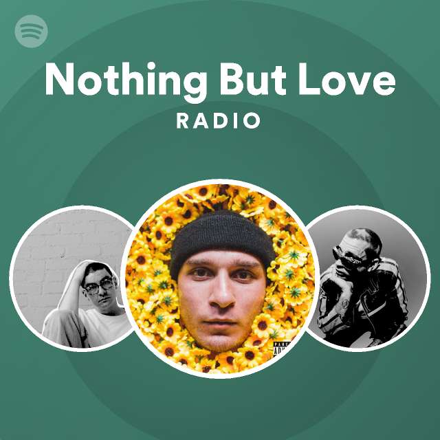 Nothing But Love Radio - playlist by Spotify | Spotify
