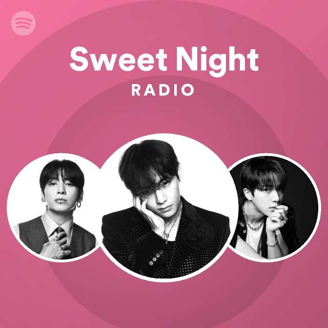 Sweet Night Radio - playlist by Spotify | Spotify