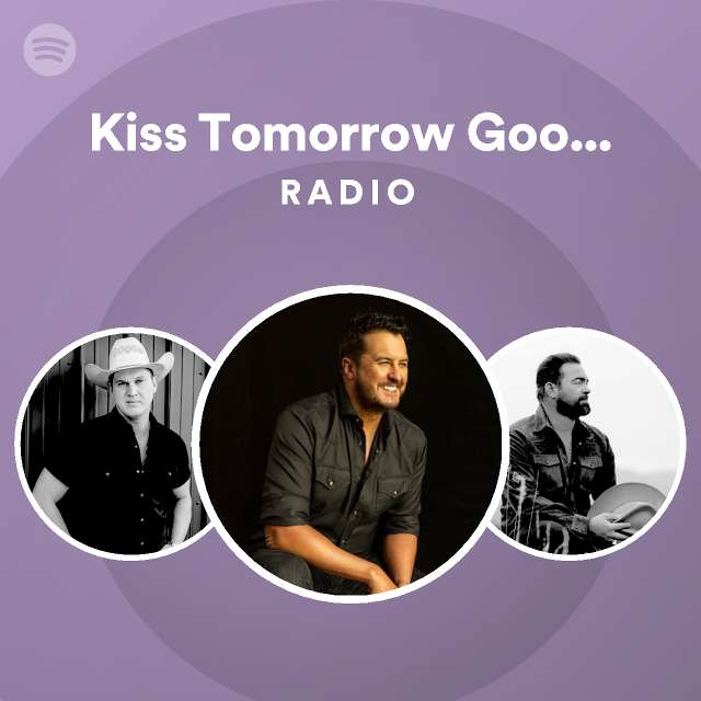 Kiss Tomorrow Goodbye Radio - playlist by Spotify | Spotify