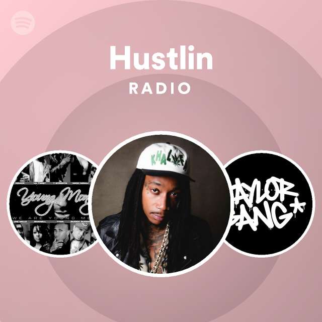 Hustlin Radio - playlist by Spotify | Spotify
