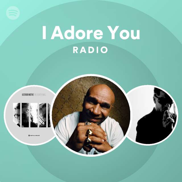 I Adore You Radio | Spotify Playlist