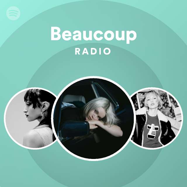 Beaucoup Radio - playlist by Spotify | Spotify