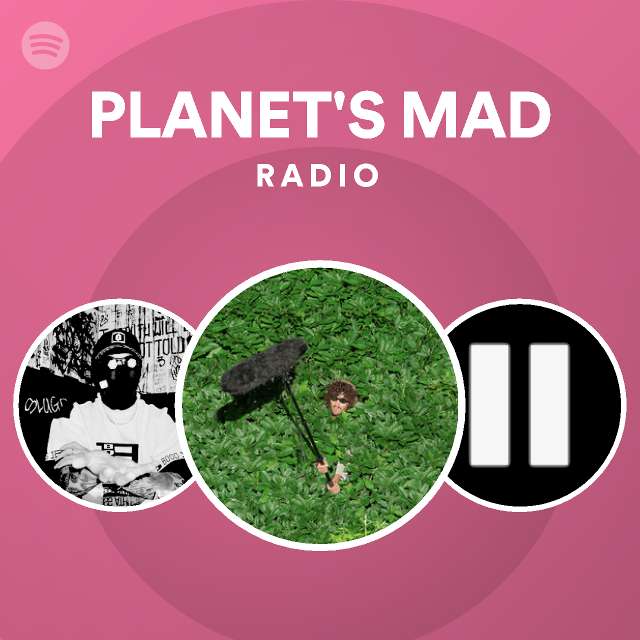 PLANET'S MAD Radio - playlist by Spotify | Spotify