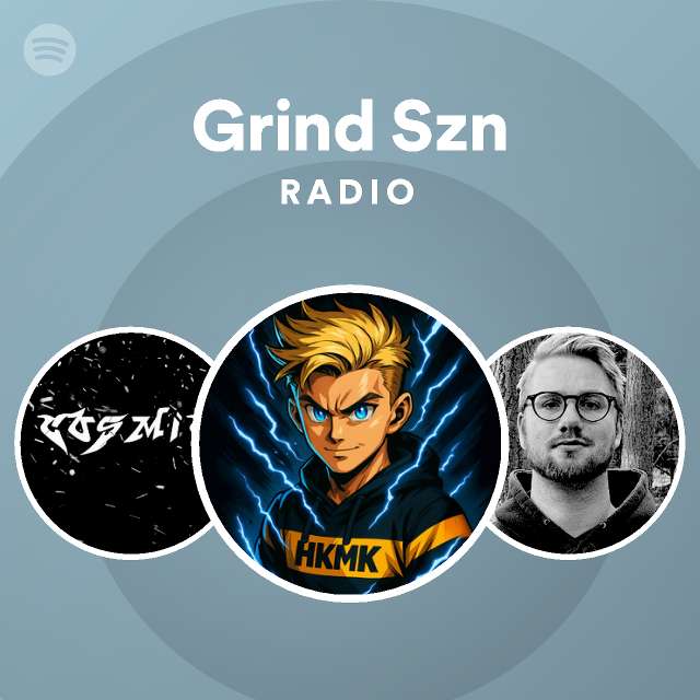 Grind Szn Radio - playlist by Spotify | Spotify
