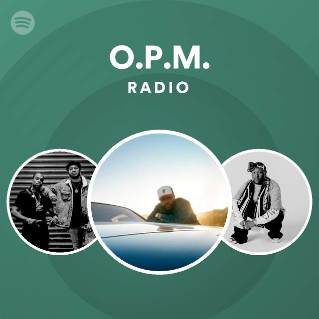 O.P.M. Radio - playlist by Spotify | Spotify O.P.M. Radio - playlist by Spotify | Spotify