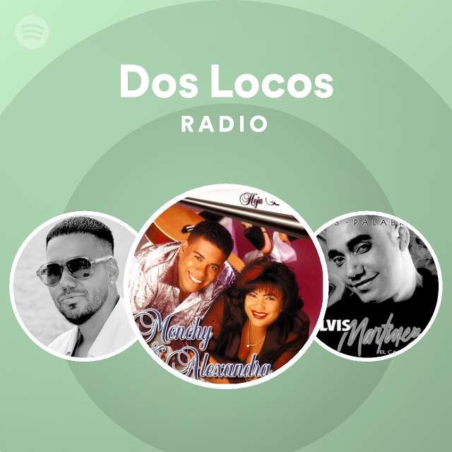 Dos Locos Radio - playlist by Spotify | Spotify
