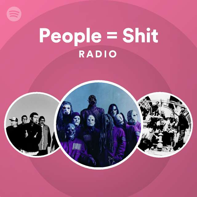People = Shit Radio - playlist by Spotify | Spotify