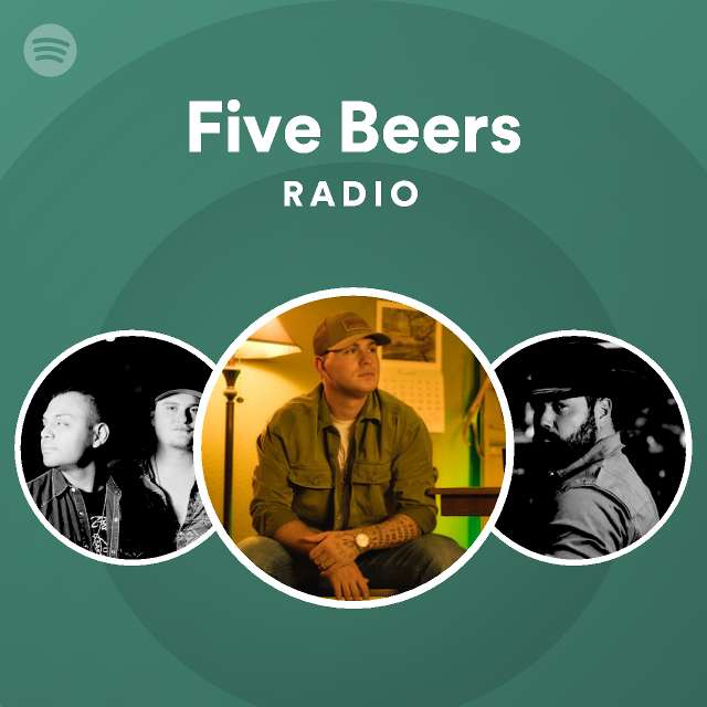 Five Beers Radio - playlist by Spotify | Spotify