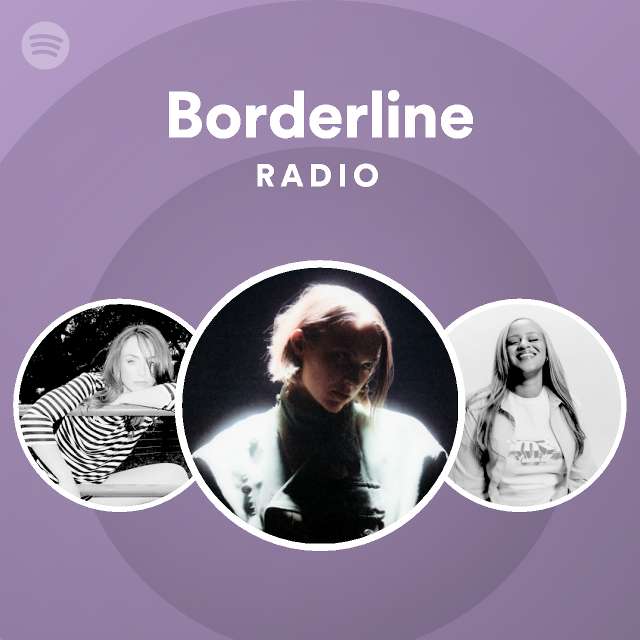 Borderline Radio - playlist by Spotify | Spotify