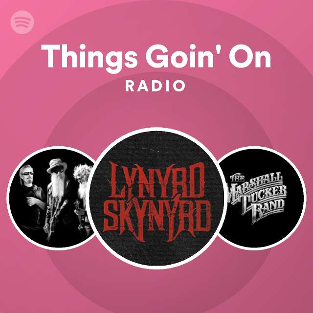 Things Goin' On Radio - playlist by Spotify | Spotify