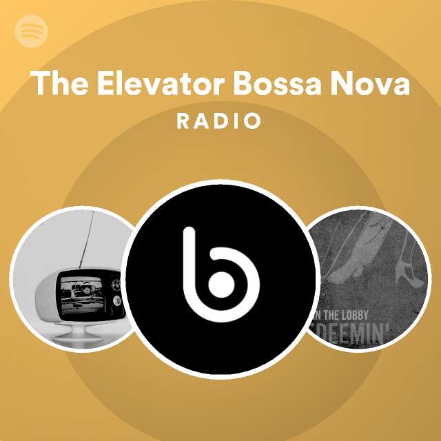 The Elevator Bossa Nova Radio - playlist by Spotify | Spotify