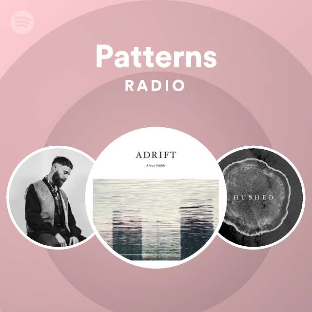 Patterns Radio - playlist by Spotify | Spotify