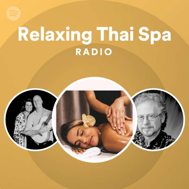 Relaxing Thai Spa Radio - playlist by Spotify | Spotify
