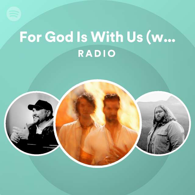 For God Is With Us (with Hillary Scott) Radio - playlist by Spotify | Spotify