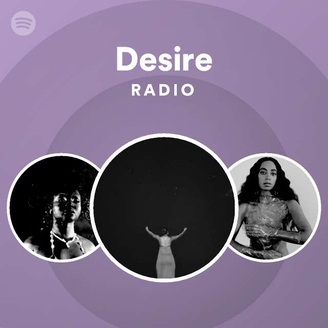 Desire Radio - playlist by Spotify | Spotify