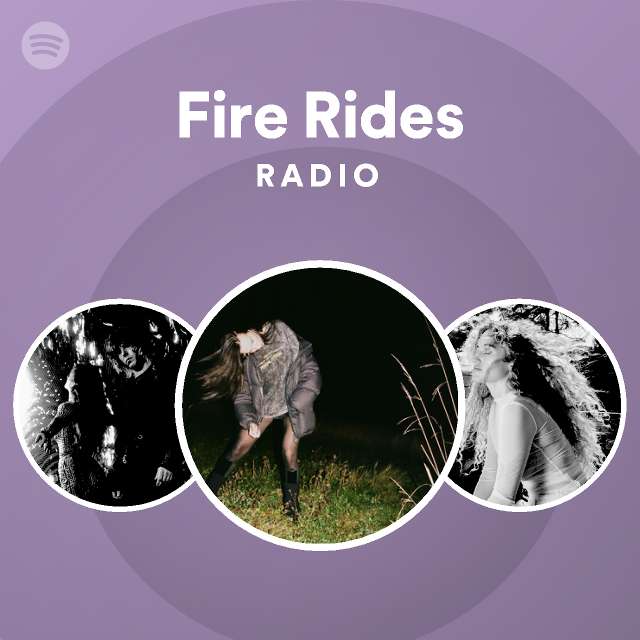 Fire Rides Radio - playlist by Spotify | Spotify