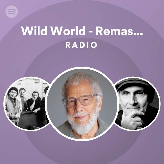Wild World - Remastered 2020 Radio - playlist by Spotify | Spotify