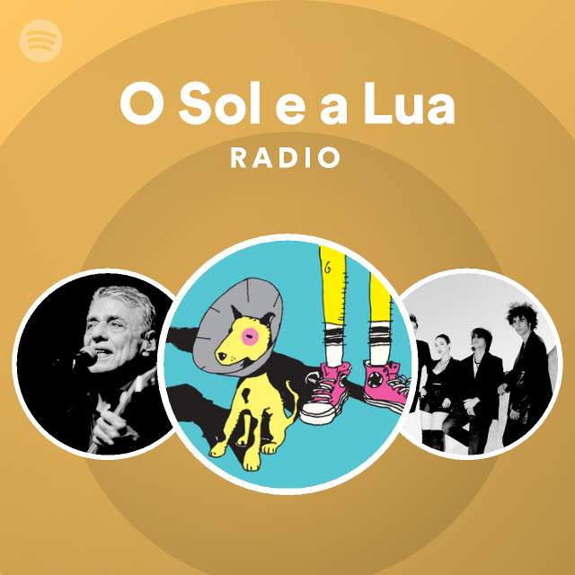 O Sol e a Lua Radio - playlist by Spotify | Spotify