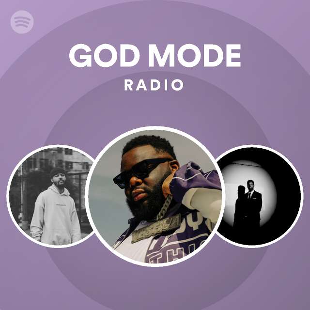GOD MODE Radio - playlist by Spotify | Spotify