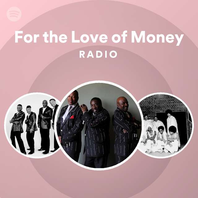For the Love of Money Radio - playlist by Spotify | Spotify