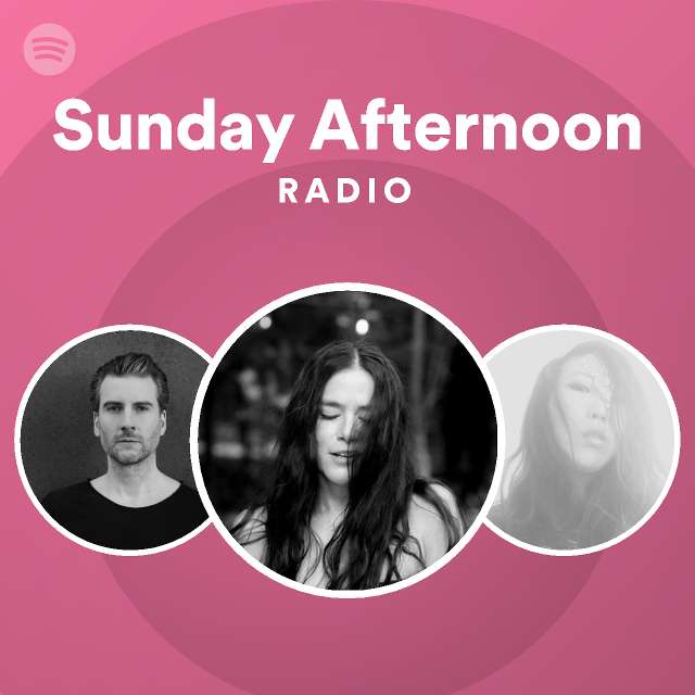 Sunday Afternoon Radio - playlist by Spotify | Spotify