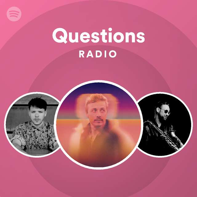 Questions Radio - playlist by Spotify | Spotify