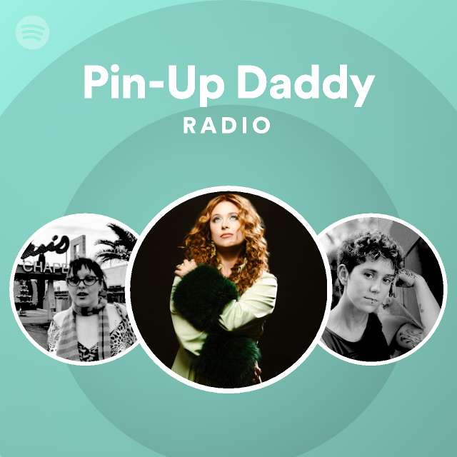 Pin Up Daddy Radio Playlist By Spotify Spotify