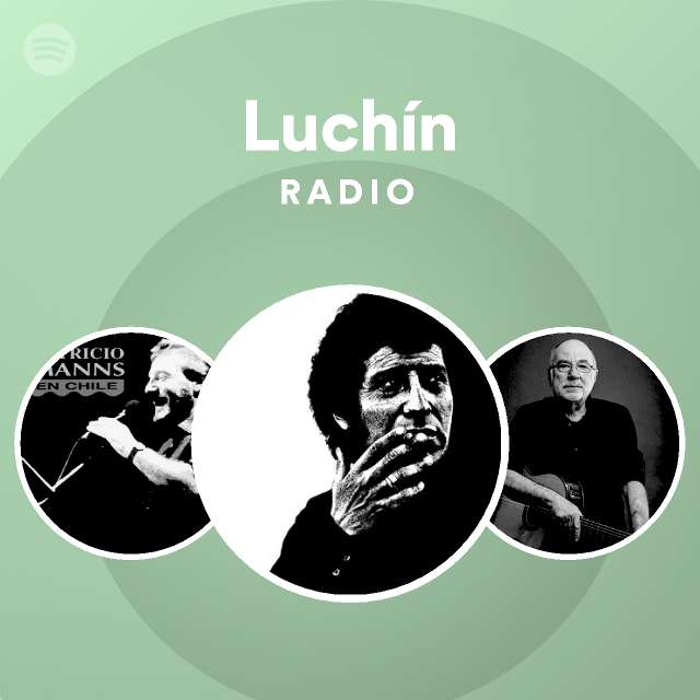 Luchín Radio - playlist by Spotify | Spotify