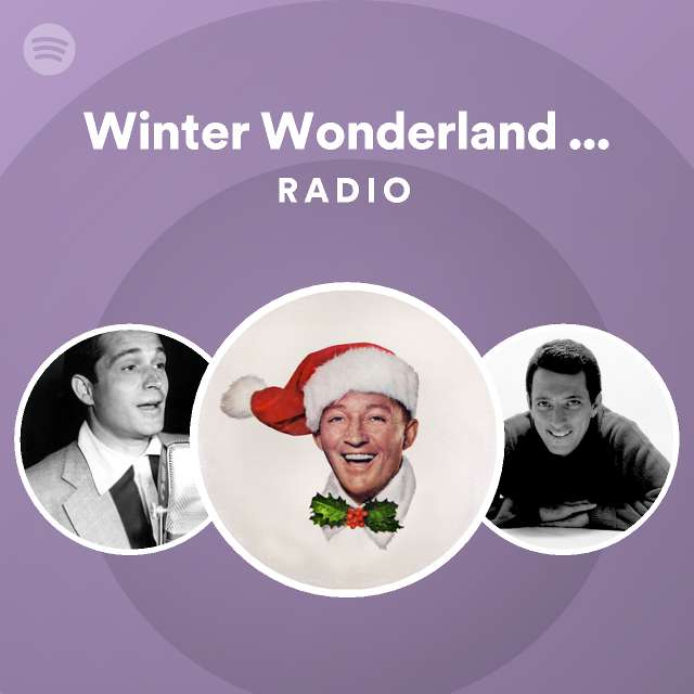 Winter Wonderland - Remastered Radio - playlist by Spotify | Spotify