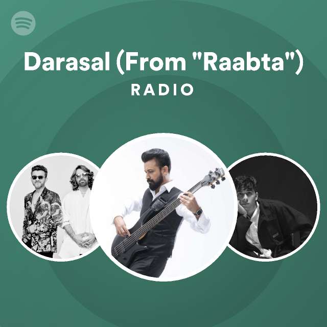 Darasal (From "Raabta") Radio | Spotify Playlist
