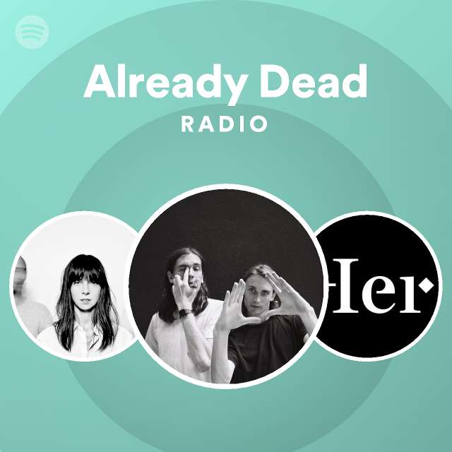 Already Dead Radio - playlist by Spotify | Spotify