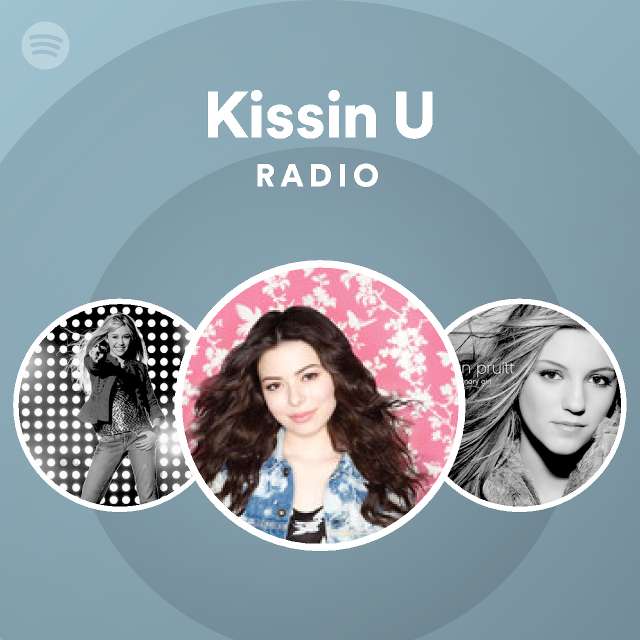 Kissin U Radio - playlist by Spotify | Spotify