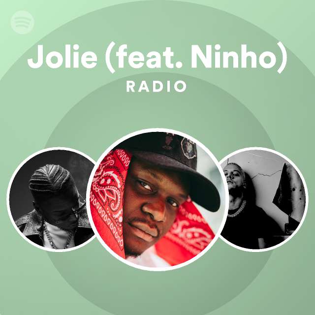 Jolie (feat. Ninho) Radio - playlist by Spotify | Spotify