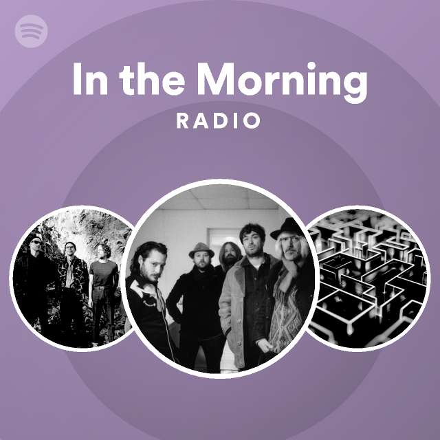 In the Morning Radio - playlist by Spotify | Spotify