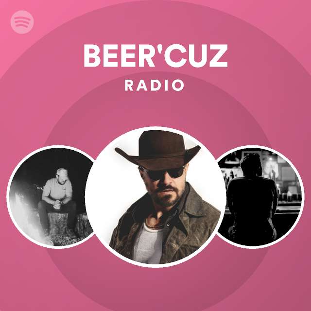 BEER'CUZ Radio | Spotify Playlist