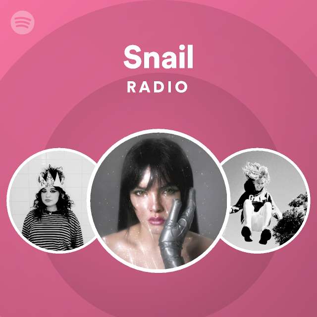 Snail Radio - playlist by Spotify | Spotify