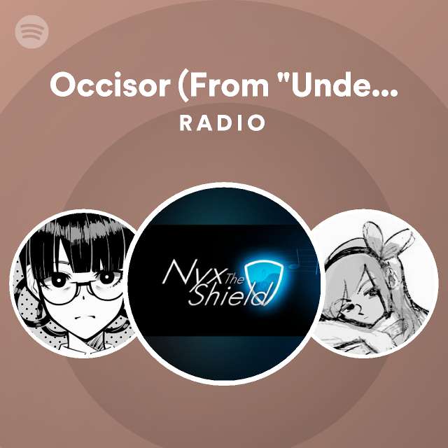 Occisor (From "Underverse") Radio | Spotify Playlist