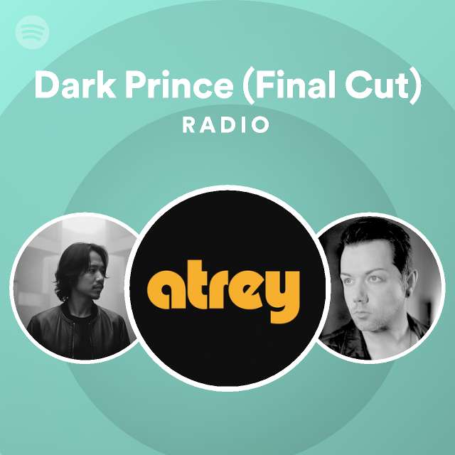 Dark Prince (Final Cut) Radio | Spotify Playlist