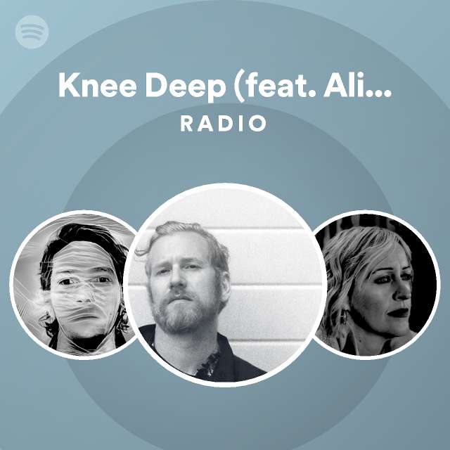 Knee Deep (feat. Alice Russell & Jim Oxborrow) Radio - playlist by Spotify | Spotify